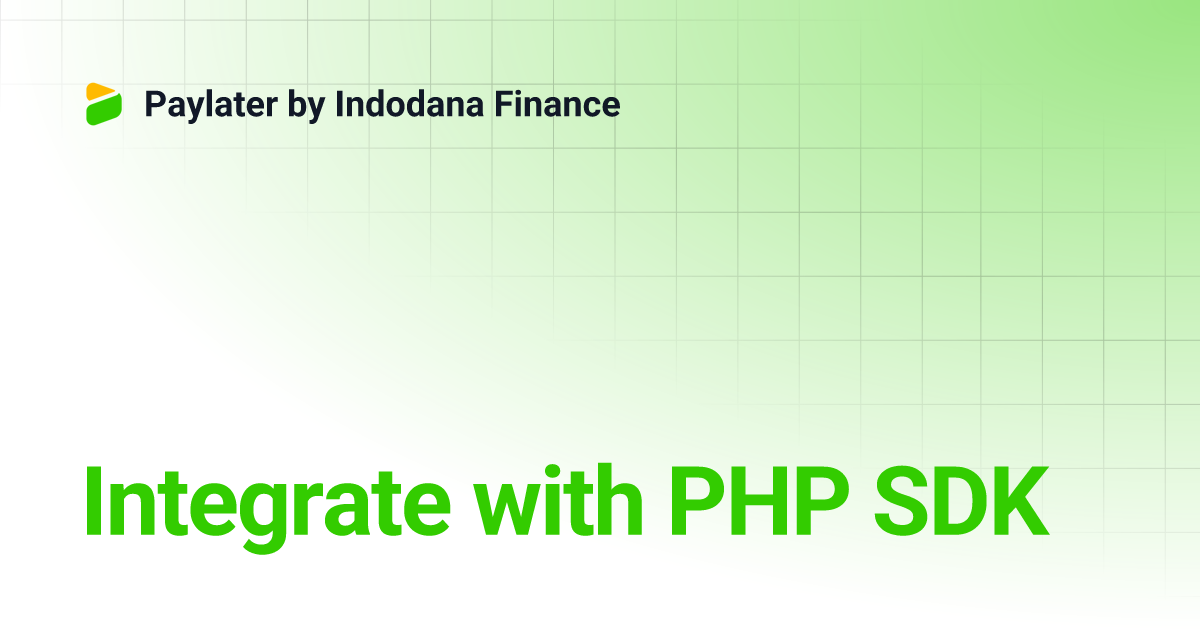 Integrate with PHP SDK | Paylater by Indodana Finance