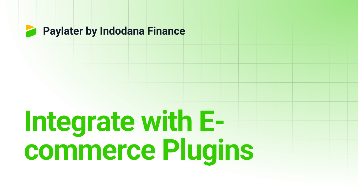 Integrate with E-commerce Plugins | Paylater by Indodana Finance