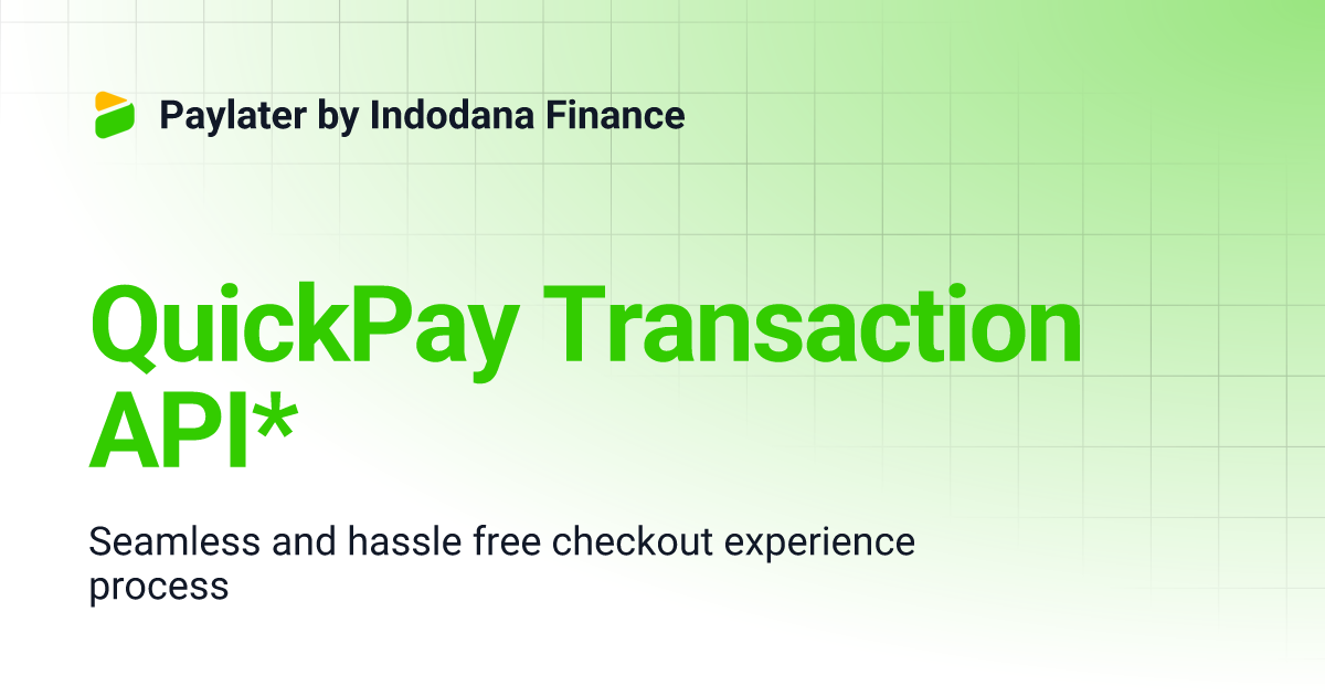 QuickPay Transaction API* | Paylater by Indodana Finance